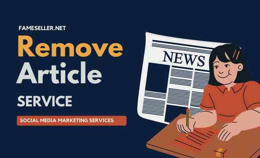 Remove Article Service | Remove Negative Articles From $99